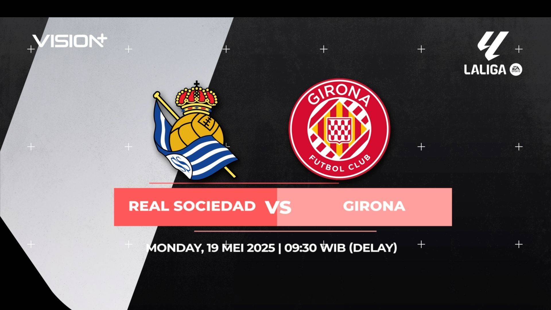 VISION+ - La Liga 2024 - Schedule / S2 E182 Real Sociedad vs Girona