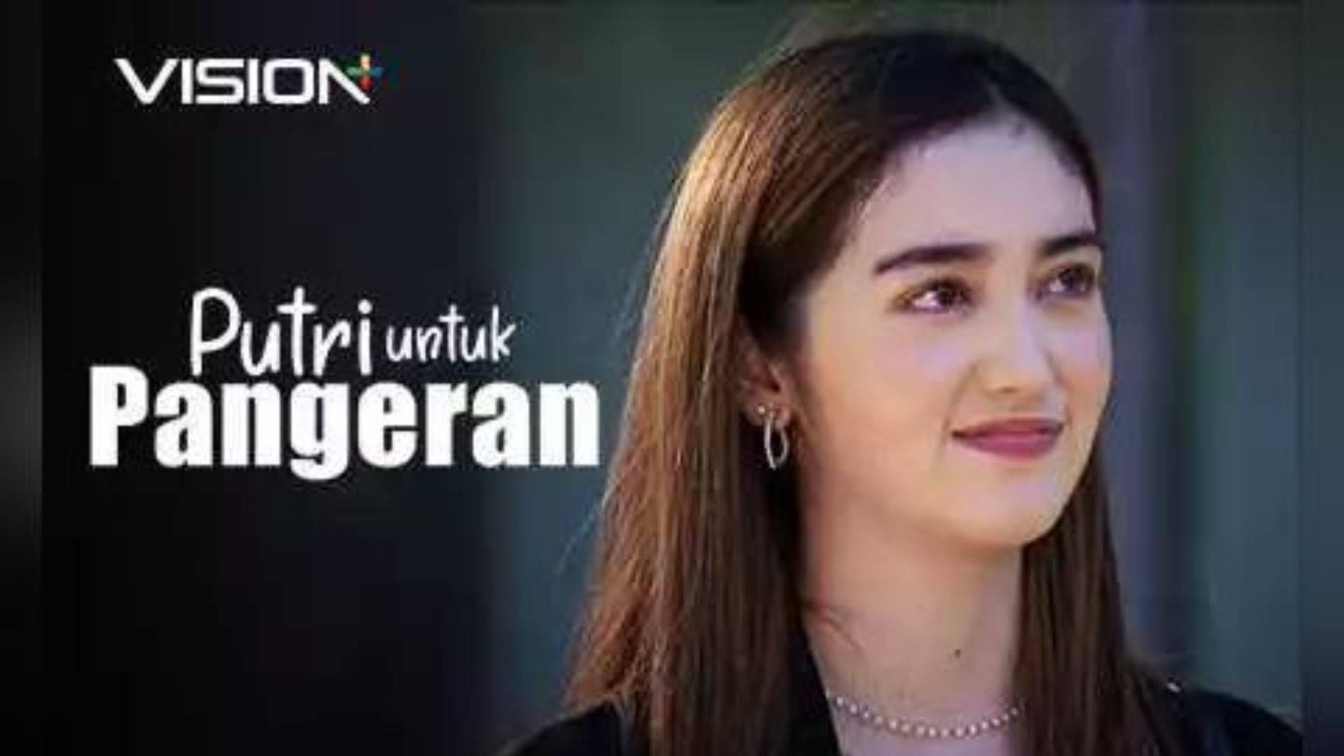 VISION+ - Putri Untuk Pangeran / S2 E256 Episode 256